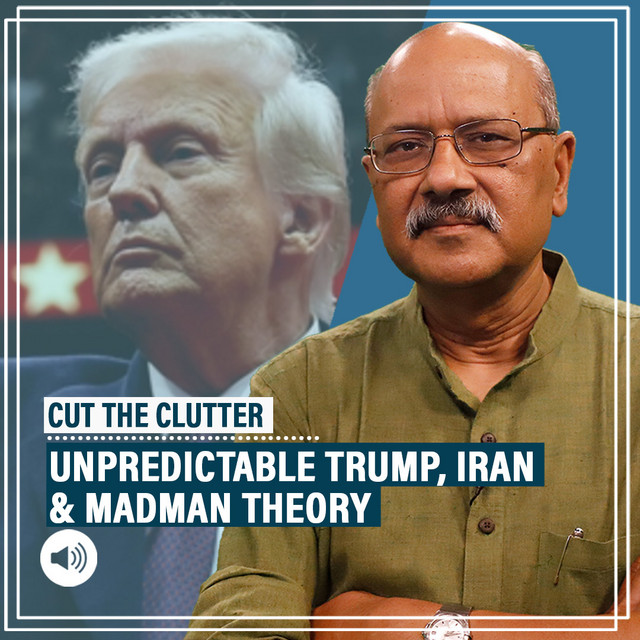 CutTheClutter: Madman or sharp?Unpredictable Trump drags US to war ...