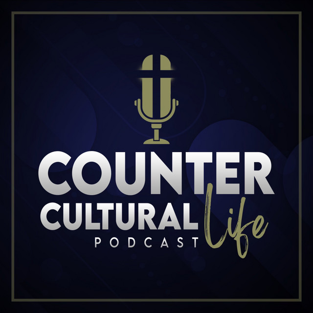Counter Cultural Life Podcast | Podcast on Spotify