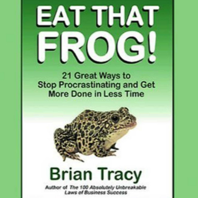 Eat That Frog! by Brian Tracy (Full Audiobook) | Podcast on Spotify