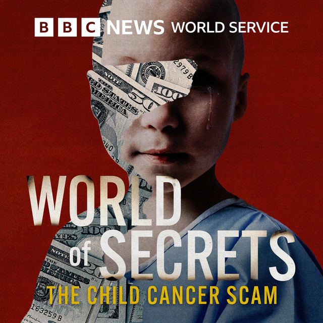 The Child Cancer Scam: 6. The calls - World of Secrets | Podcast on Spotify