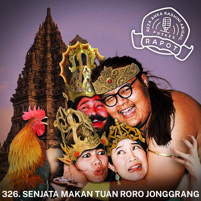 326. Senjata Makan Tuan Roro Jonggrang - Rapot | Podcast on Spotify