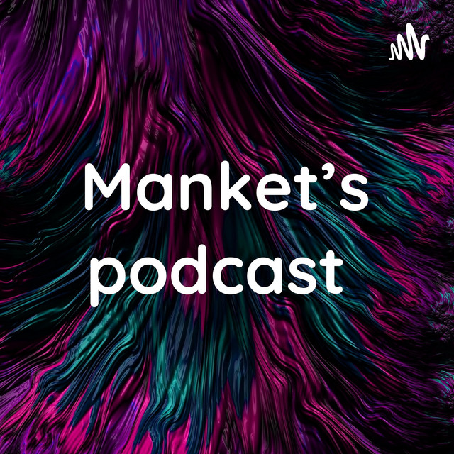 Manket's podcast | Podcast on Spotify