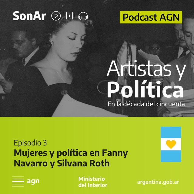 Episodio 3 - Fanny Navarro, Silvana Roth - Mujeres y política - SonAr ...