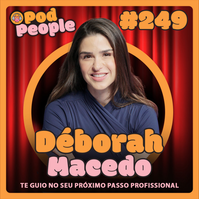 DÉBORAH MACEDO (TE GUIO NOSEU PRÓXIMO PASSO PROFISSIONAL) - PODPEOPLE ...