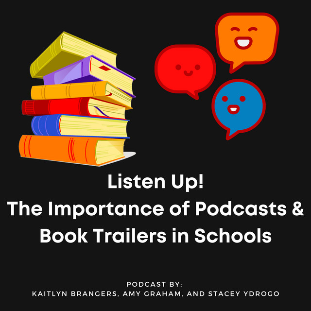 Listen Up! The Importance of Podcasts and Book Trailers in Schools ...