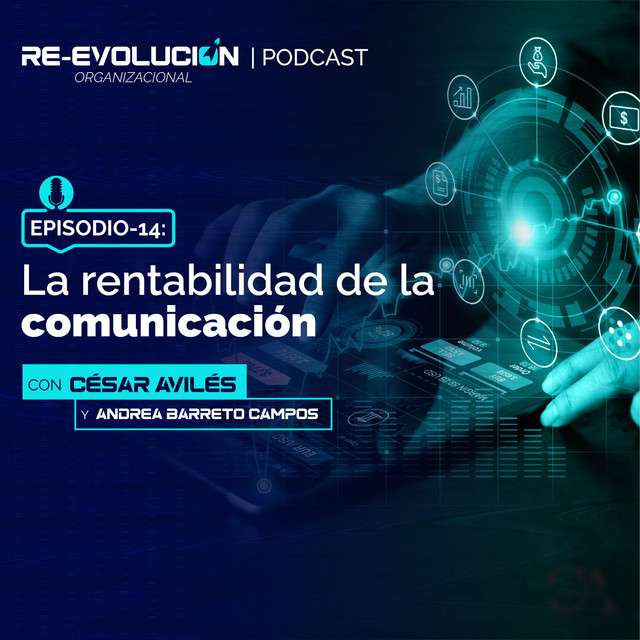La rentabilidad de la comunicación - RE_EVOLUCIÓN | Podcast on Spotify