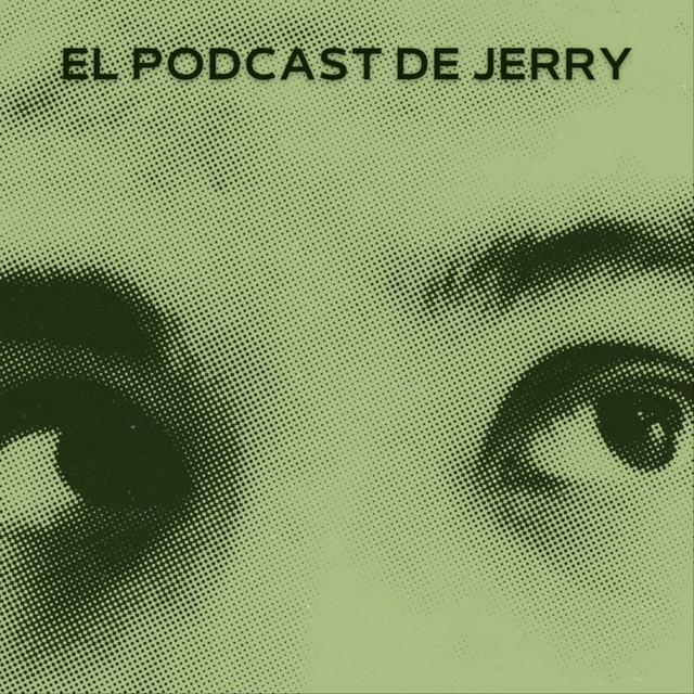 EL PODCAST DE JERRY | Podcast on Spotify