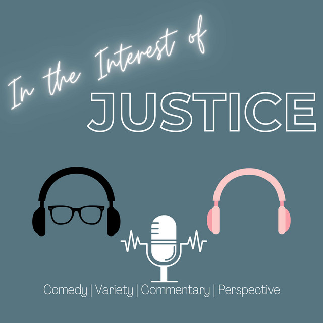 In the Interest of Justice | Podcast on Spotify
