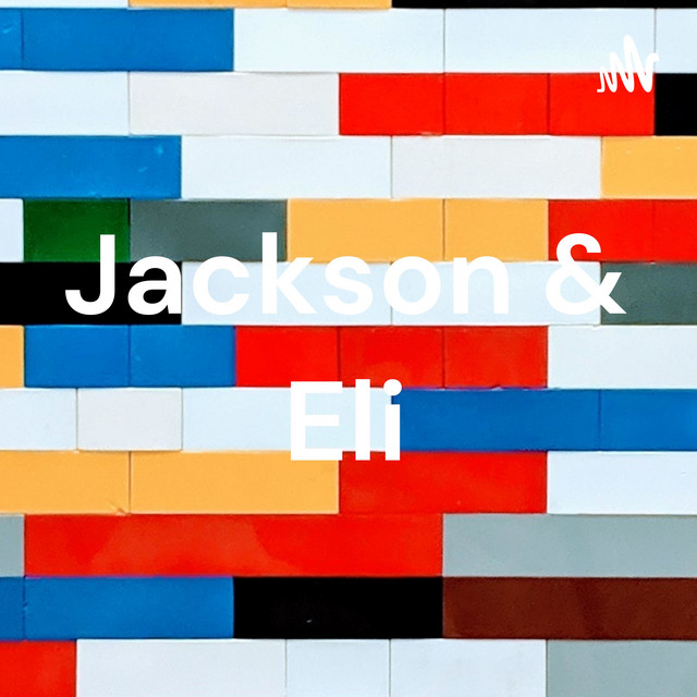 Jackson & Eli | Podcast on Spotify