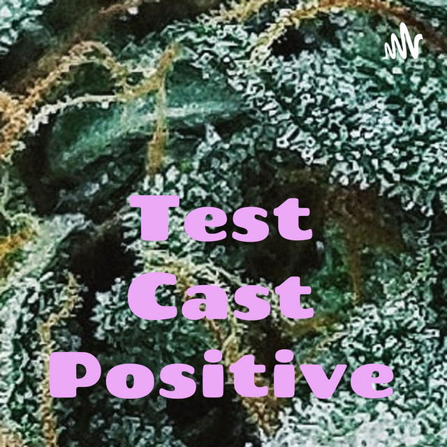 Test Cast Positive | Podcast on Spotify