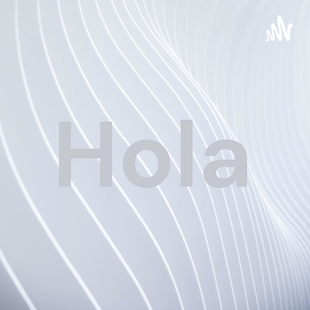 Hola | Podcast on Spotify