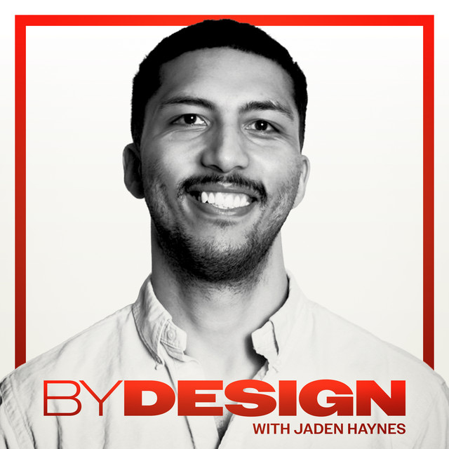 By Design with Jaden Haynes | Podcast on Spotify