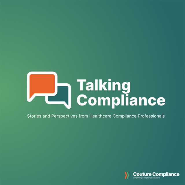 Talking Compliance: Stories and Perspectives From Healthcare Compliance ...