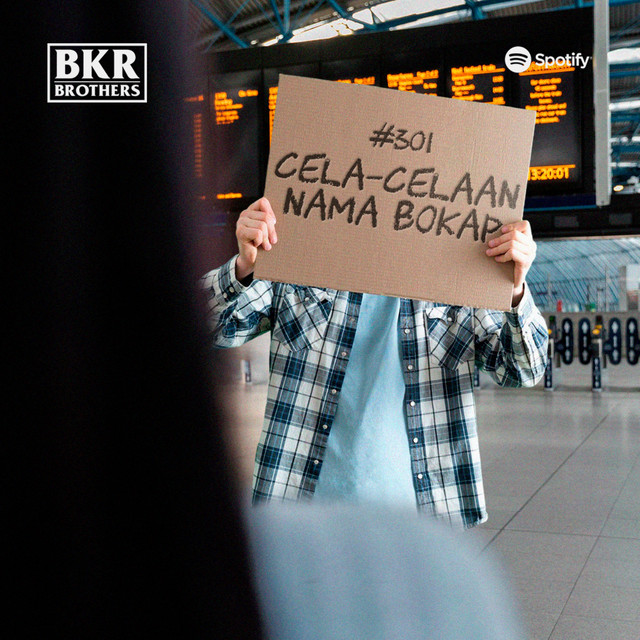 #301 Cela-Celaan Nama Bokap - BKR Brothers | Podcast on Spotify