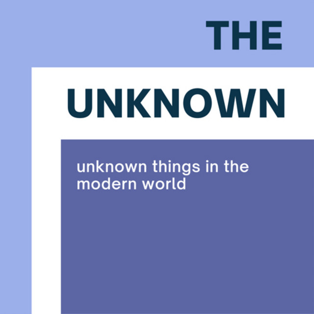 The Unknown | Podcast on Spotify