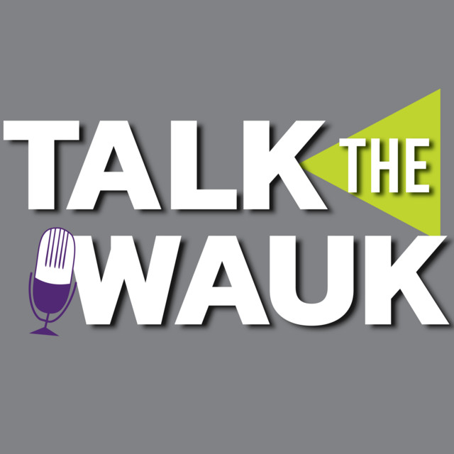 Talk the Wauk | Podcast on Spotify