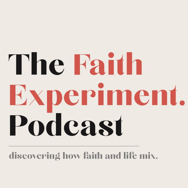 The Faith Experiment | Podcast on Spotify