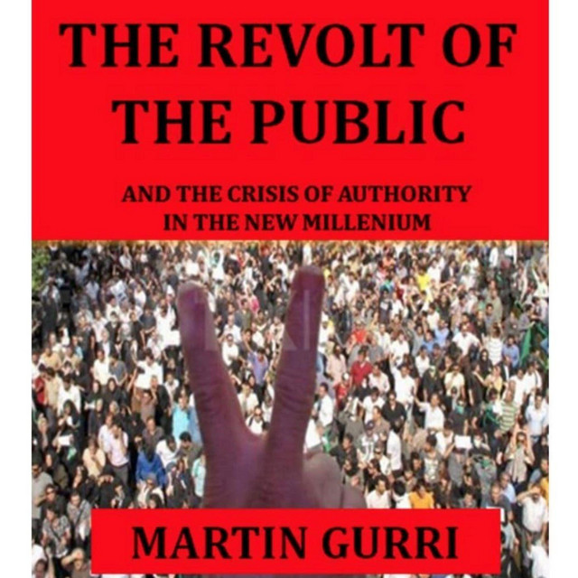 SPECIAL EDITION - BOOK REVIEW: Revolt of the Public - Martin Gurri - Of ...