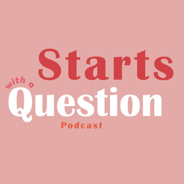 Starts with a Question | Podcast on Spotify