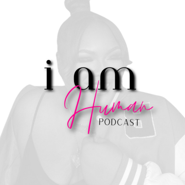 I Am Human Podcast | Podcast on Spotify