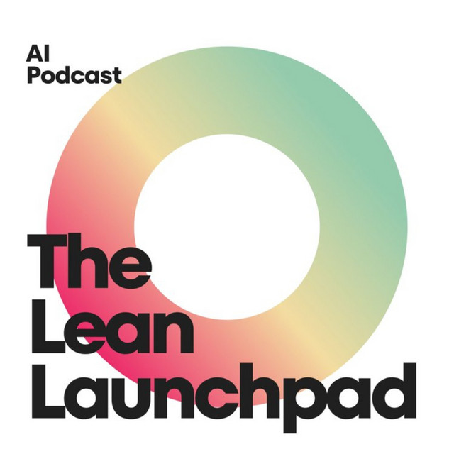The Lean Launchpad | Podcast on Spotify
