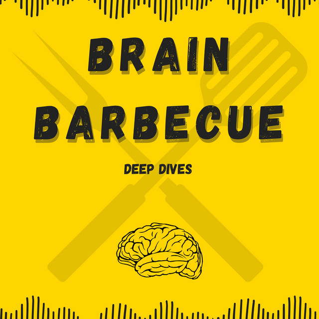 Brain Barbecue | Podcast on Spotify