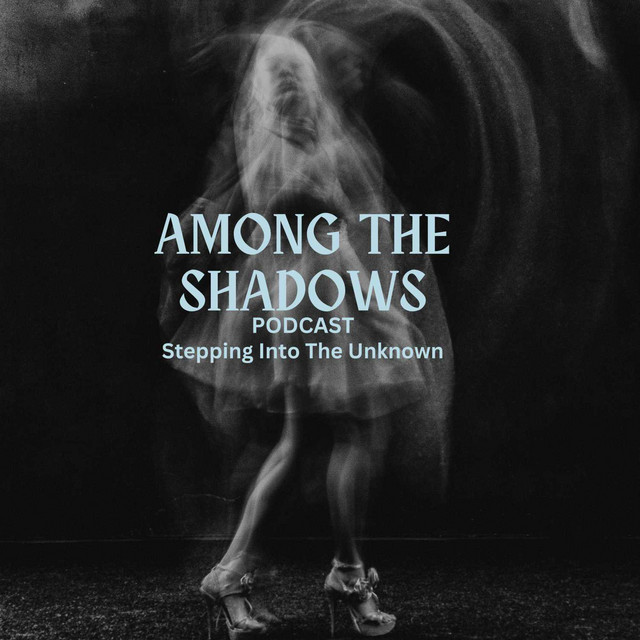 Among The Shadows | Podcast on Spotify