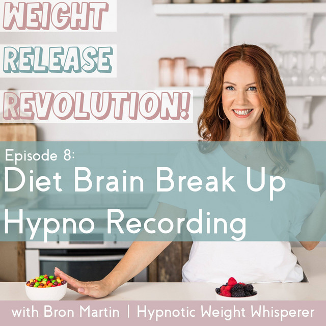 #8: Diet Brain Break Up Hypno Recording - Weight Release Revolution ...