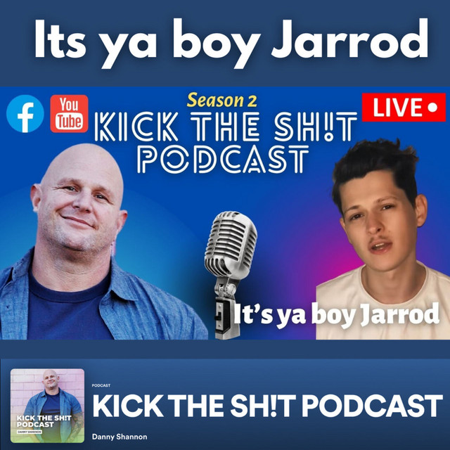 It's ya boy Jarrod shares his raw unguarded truth - KICK THE SH!T ...