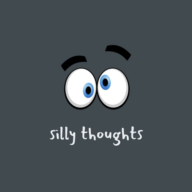 Silly Thoughts | Podcast on Spotify