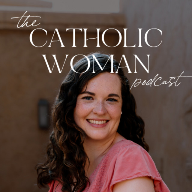 The Catholic Woman Podcast | Podcast on Spotify