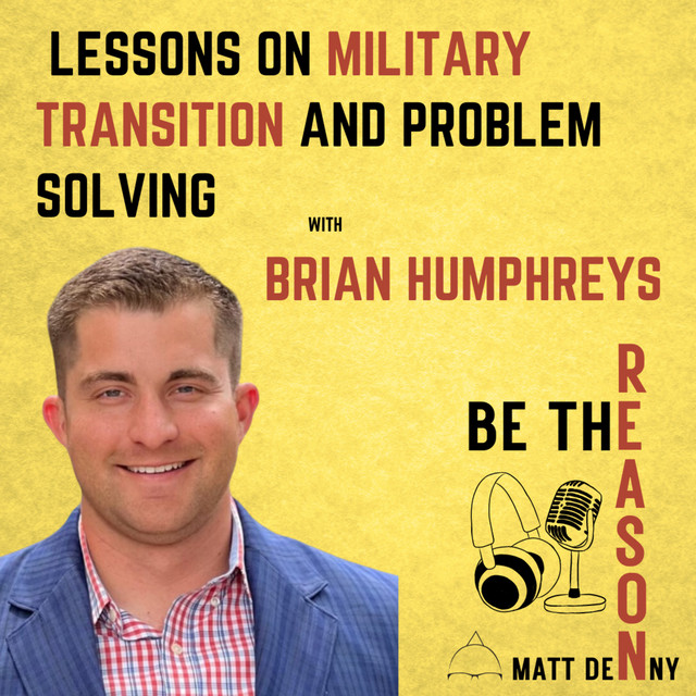 Lessons on Military Transition and Problem Solving with Brian Humphreys ...