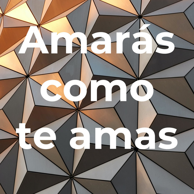 Amarás como te amas | Podcast on Spotify