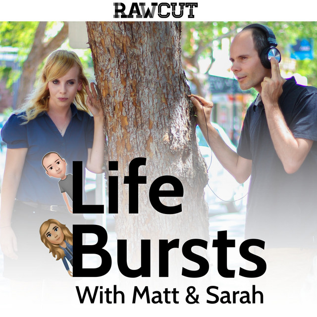 Life Bursts with Matt and Sarah | Podcast on Spotify