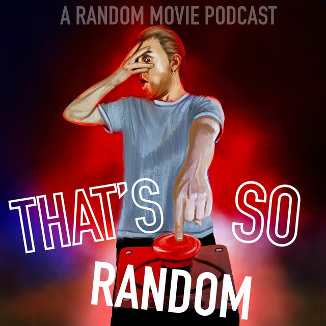 That’s So Random: A Random Movie Podcast | Podcast on Spotify