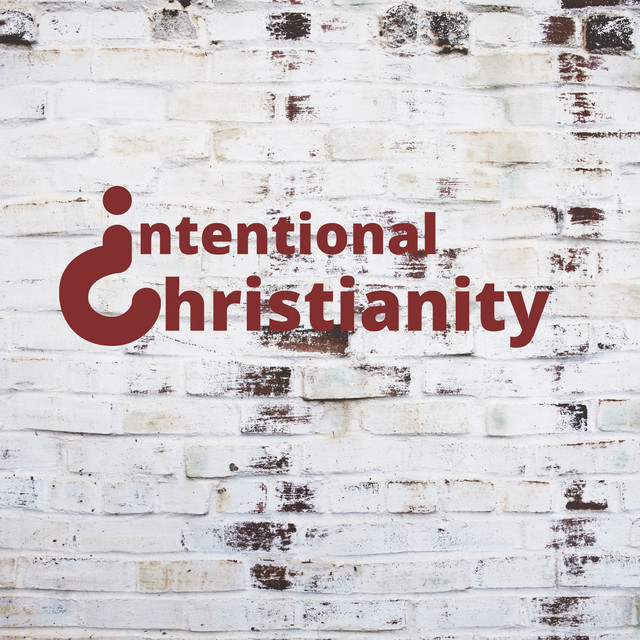 Intentional Christianity | Podcast on Spotify