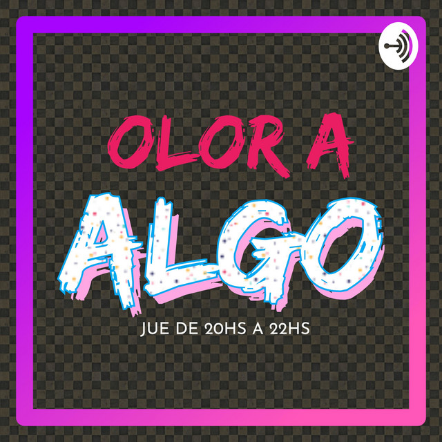 Olor a Algo | Podcast on Spotify