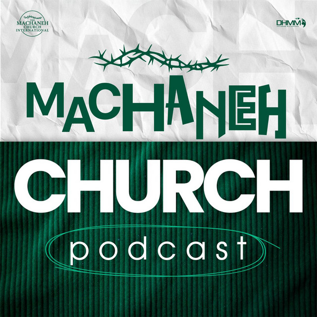 Machaneh church international Podcast | Podcast on Spotify
