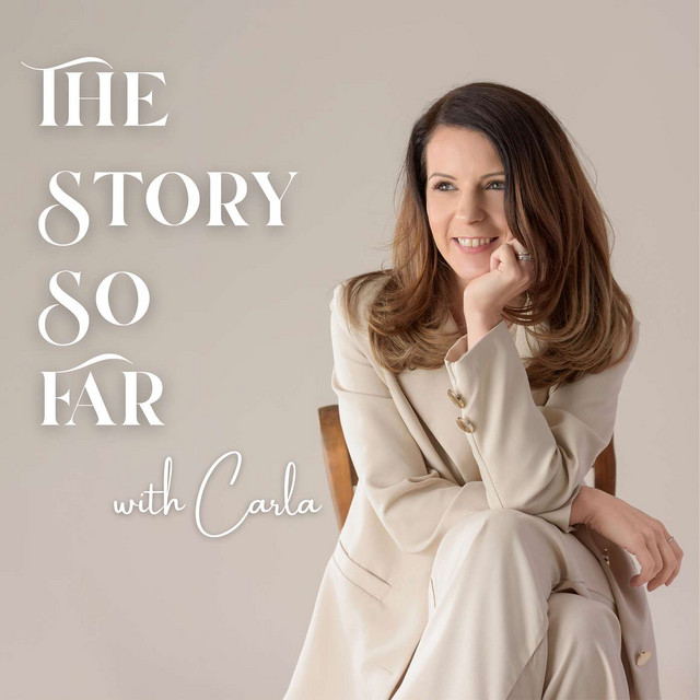 The Story So Far with Carla | Podcast on Spotify
