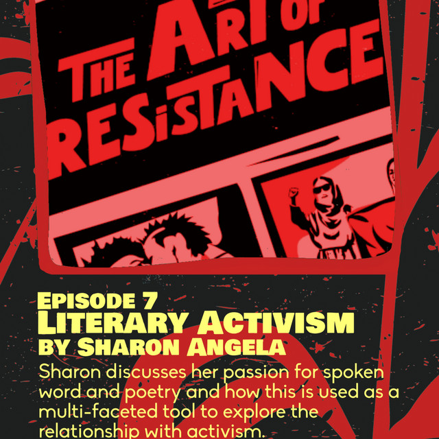 Episode 7 Literary Activism by Sharon Angela - The Art of Resistance ...