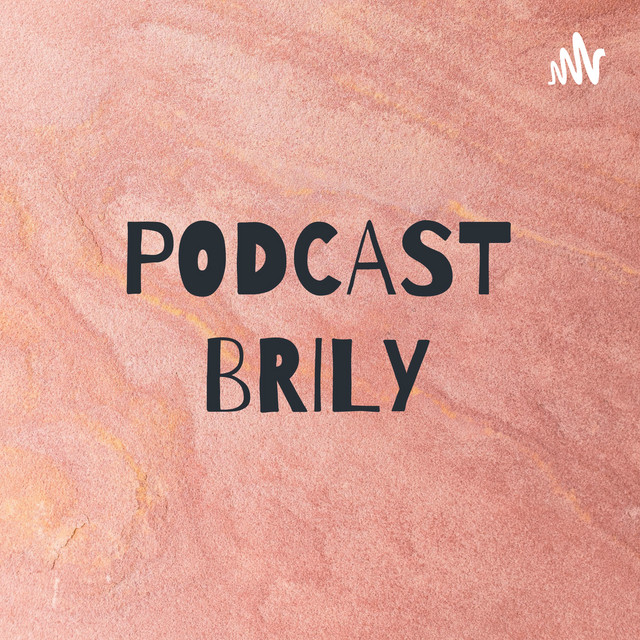PODCAST BRILY | Podcast on Spotify