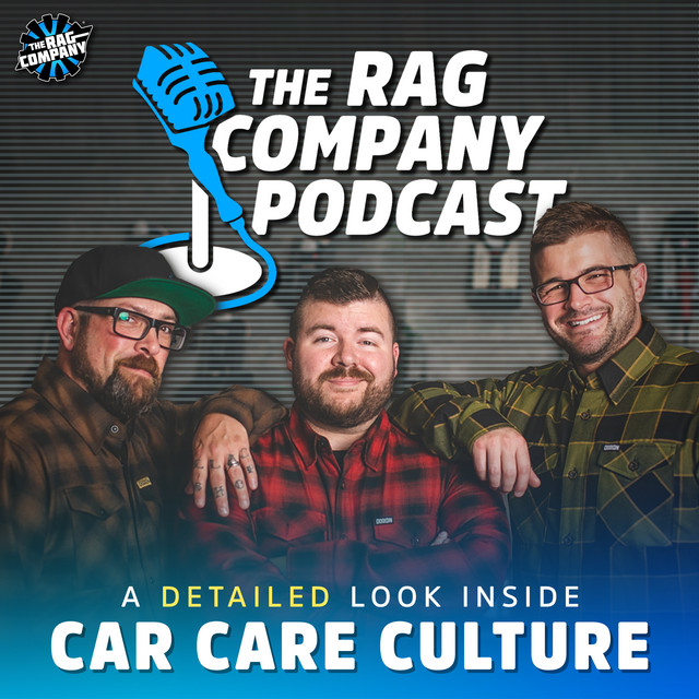 The Rag Company Podcast | A Detailed Look Inside Car Care Culture ...