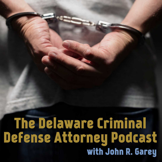 The Delaware Criminal Defense Attorney Podcast | Podcast on Spotify