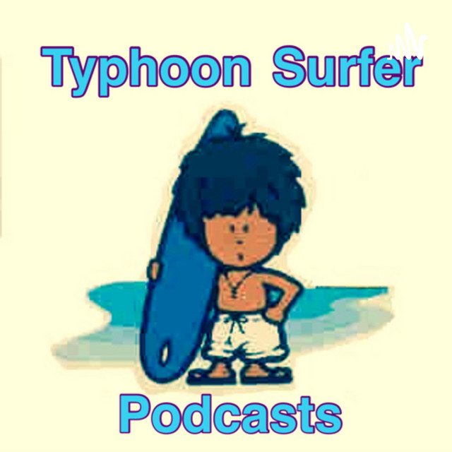Typhoon Surfer | Podcast on Spotify