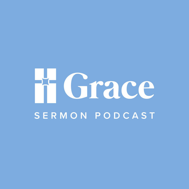 Grace Baptist Church Sermons | Podcast on Spotify