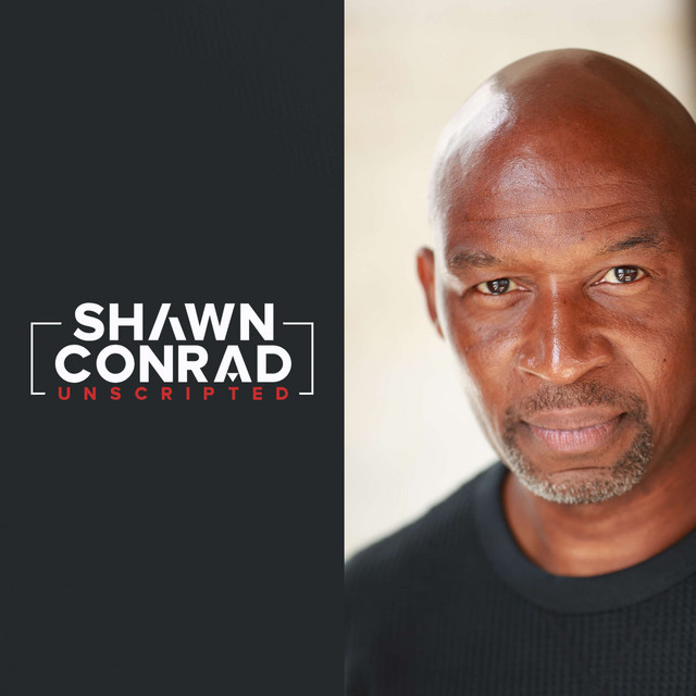 Shawn Conrad Unscripted | Podcast on Spotify