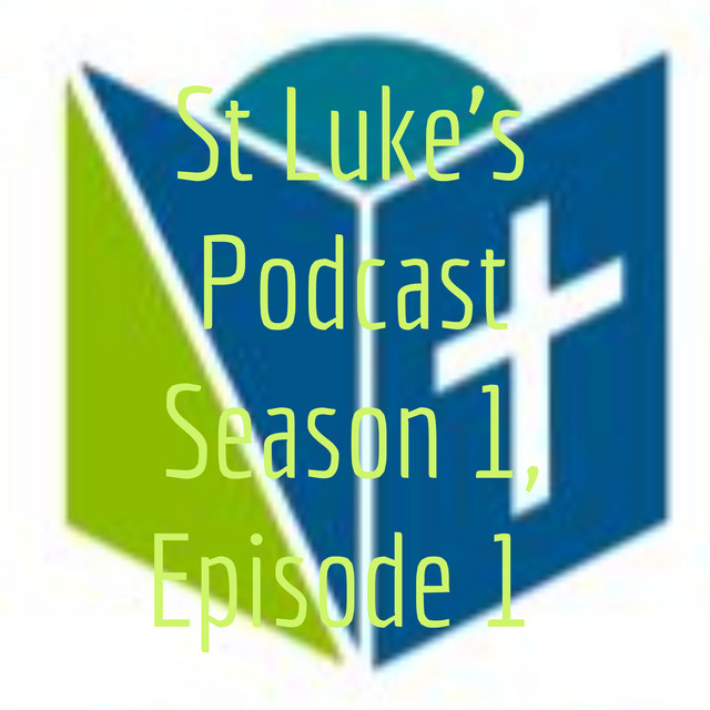 St Luke's Podcast Season 1, Episode 1 | Podcast on Spotify
