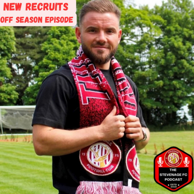 NEW RECRUITS: Off Season Episode - The Stevenage FC Podcast | Podcast ...