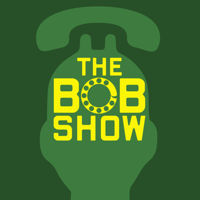 The Bob Show | Podcast on Spotify