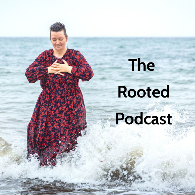 The Rooted Podcast | Podcast on Spotify